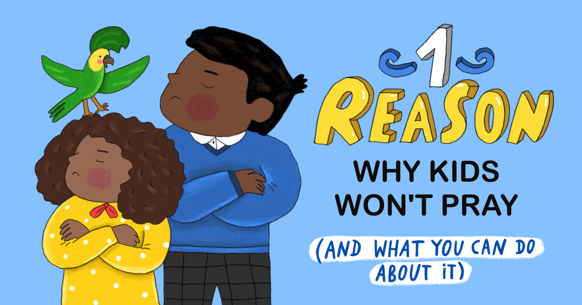 One Reason Kids Won't Pray – We Are KidMin